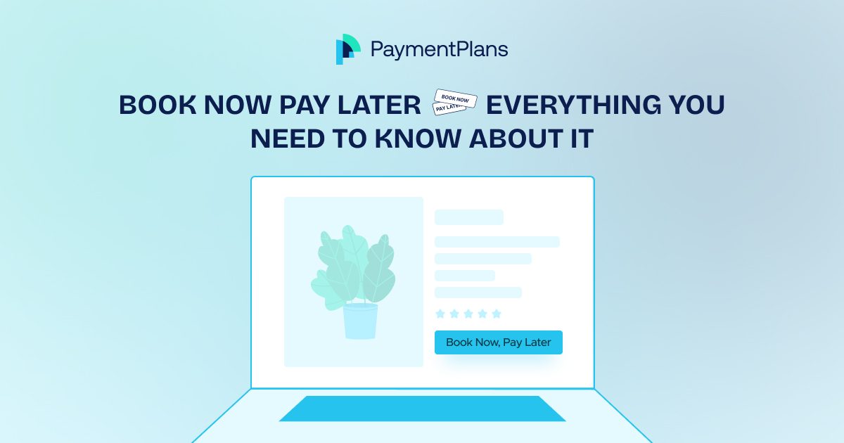 Book Now Pay Later — Everything You Need to Know About It
